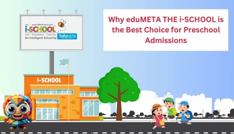 Why eduMETA THE i-SCHOOL is the Best Choice for Preschool Admissions ...
