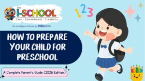 How to Prepare Your Child for Preschool: A Complete Parent’s Guide ...